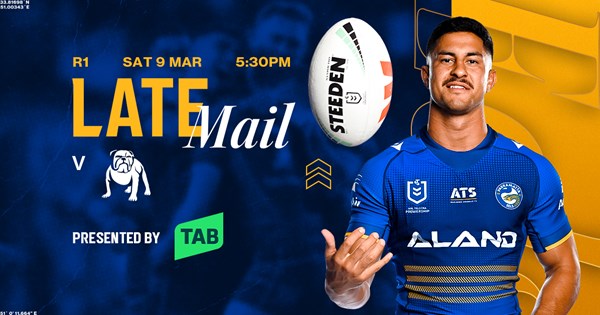 NRL Late Mail: Round 1 | Eels