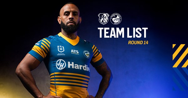 NRL Team List: Round 14 | Eels