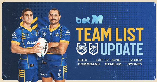 NRL Team List Update: Round 16 | Eels