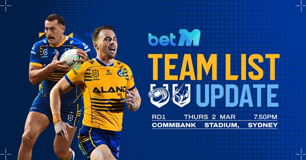 NRL Late Mail: Round 1 | Eels