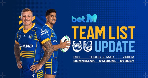 NRL Team List Update: Round 1 | Eels