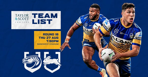 Team List: Eels v Rabbitohs, Round 16 | Eels