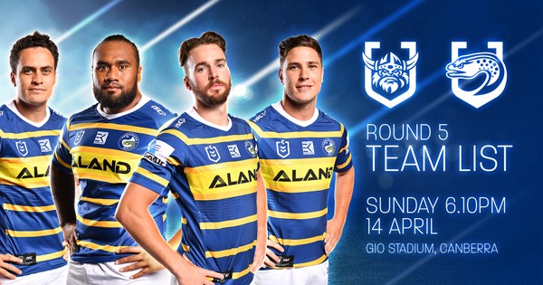 Team List: Eels v Raiders, Round Five | Eels