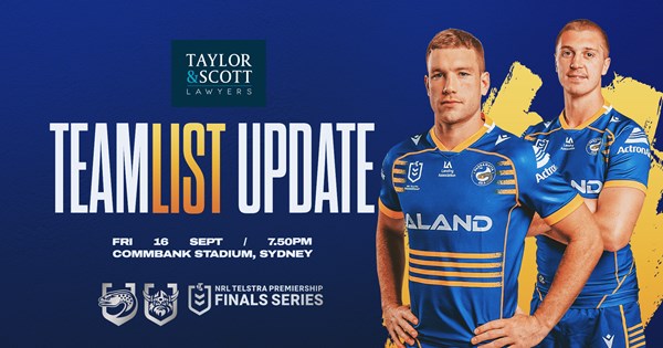 Team List Upate - Semi Final Eels v Raiders | Eels