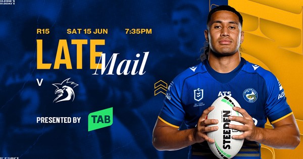 NRL Late Mail: Round 15 | Eels